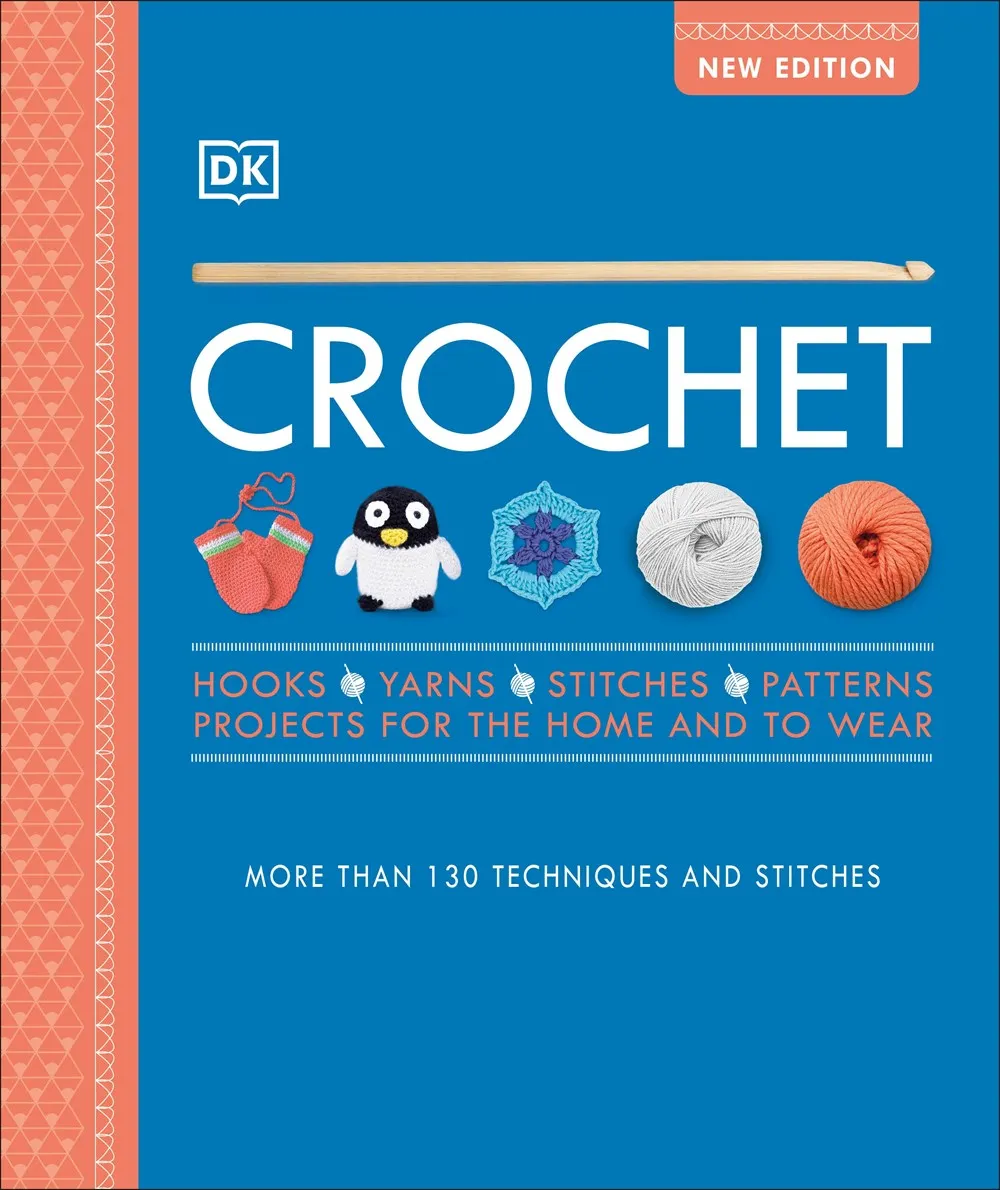 Crochet: Over 130 Techniques and Stitches | Hook & Needle